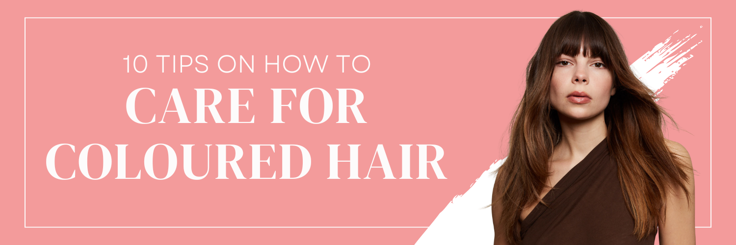 10 TIPS ON HOW TO CARE FOR COLOURED HAIR TO MAINTAIN VIBRANCY – Regis ...