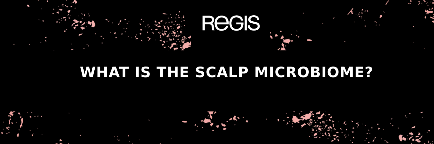 What is The Scalp Microbiome? – Regis Salons UK